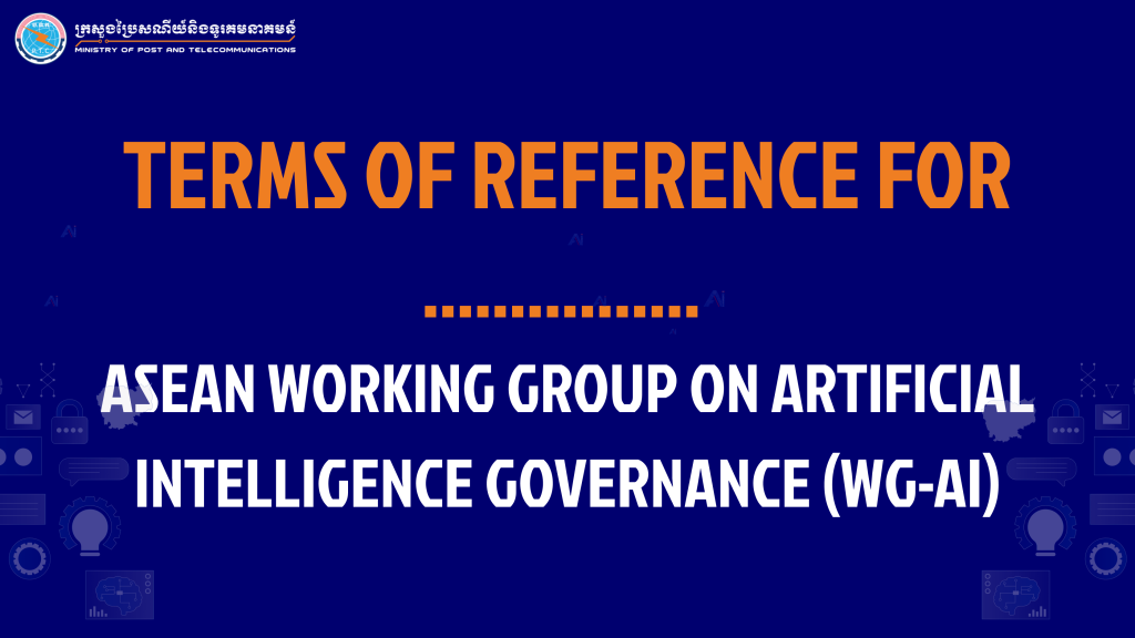 TERMS OF REFERENCE FOR ASEAN WORKING GROUP ON ARTIFICIAL INTELLIGENCE GOVERNANCE (WG-AI) – AI ...