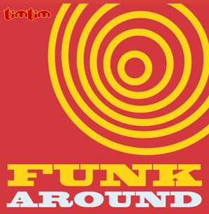 Tim Tim: Funk Around | Decibel