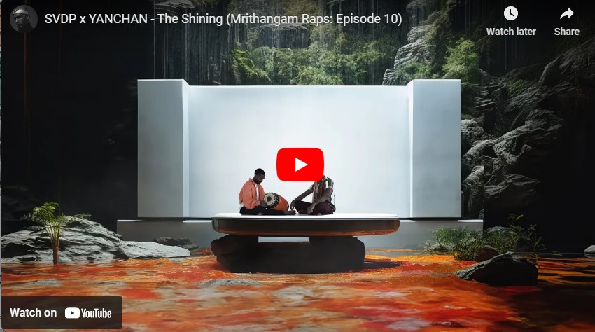 New Music : SVDP x YANCHAN – The Shining (Mrithangam Raps: Episode 10 ...