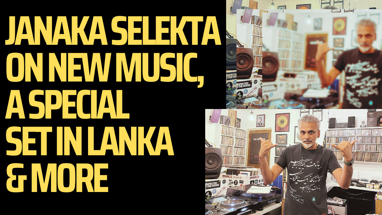 News | Exclusive – Janaka Selekta On New Music, A Special Set In LKA ...