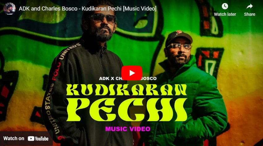 New Music : ADK and Charles Bosco – Kudikaran Pechi [Music Video] | Decibel