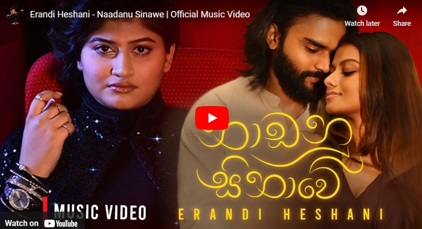 New Music : Erandi Heshani – Naadanu Sinawe | Official Music Video ...