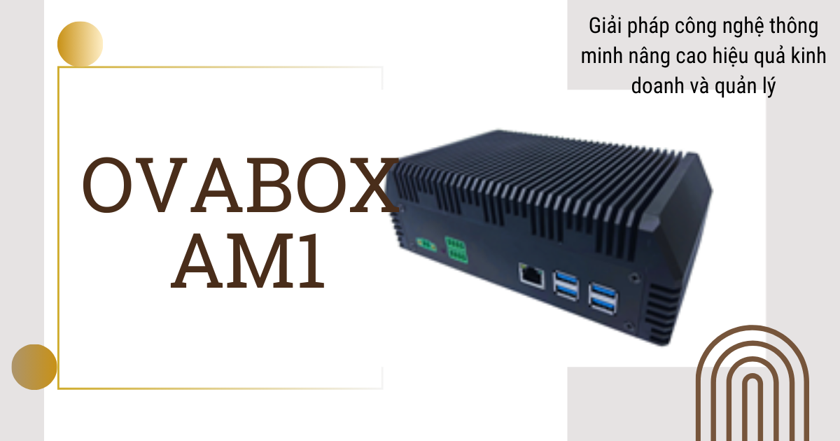 OVABOX AM1 GIẢI PHÁP CÔNG NGHỆ THÔNG MINH NÂNG CAO HIỆU QUẢ KINH DOANH VÀ QUẢN LÝ - E-MAGAIZNE ...