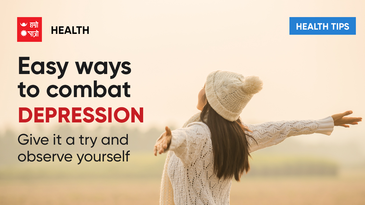 Easy ways to combat depression | Hamro Patro
