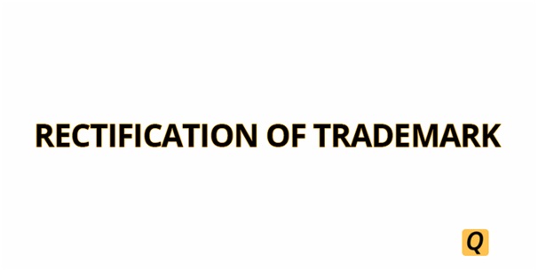 Trademark Rectification in India - QuickCompany