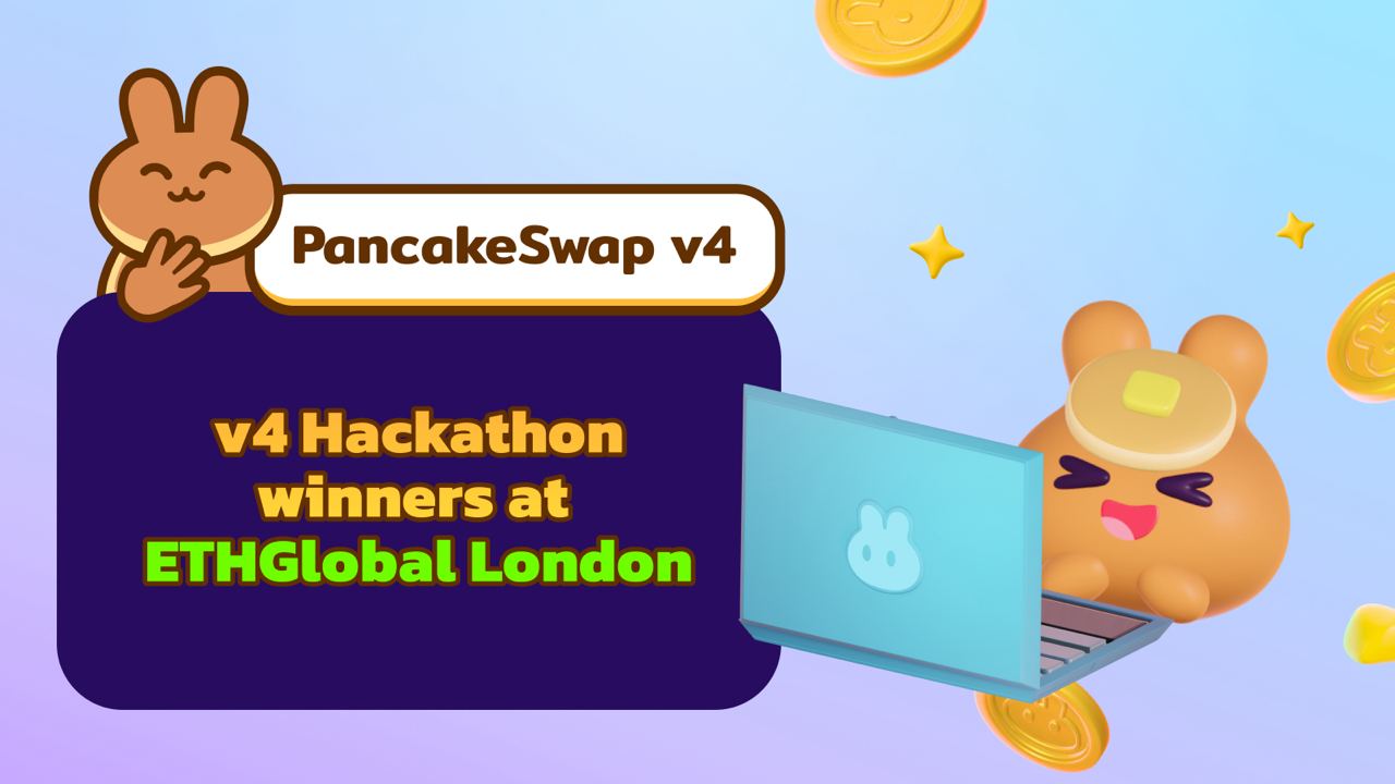 Winners of the PancakeSwap v4 Hackathon at ETHGlobal London | PancakeSwap