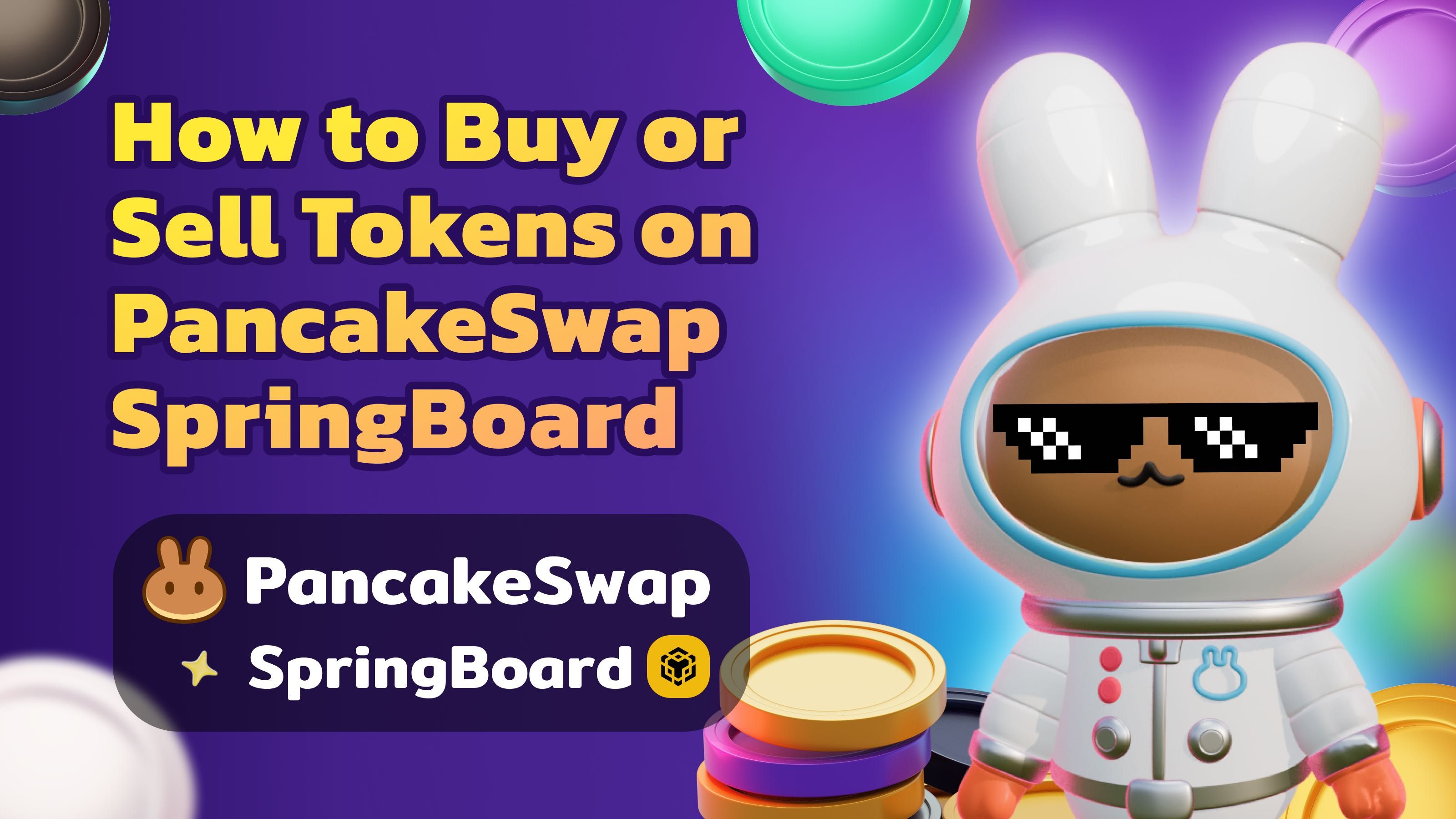 How to Buy or Sell Tokens on PancakeSwap SpringBoard | PancakeSwap