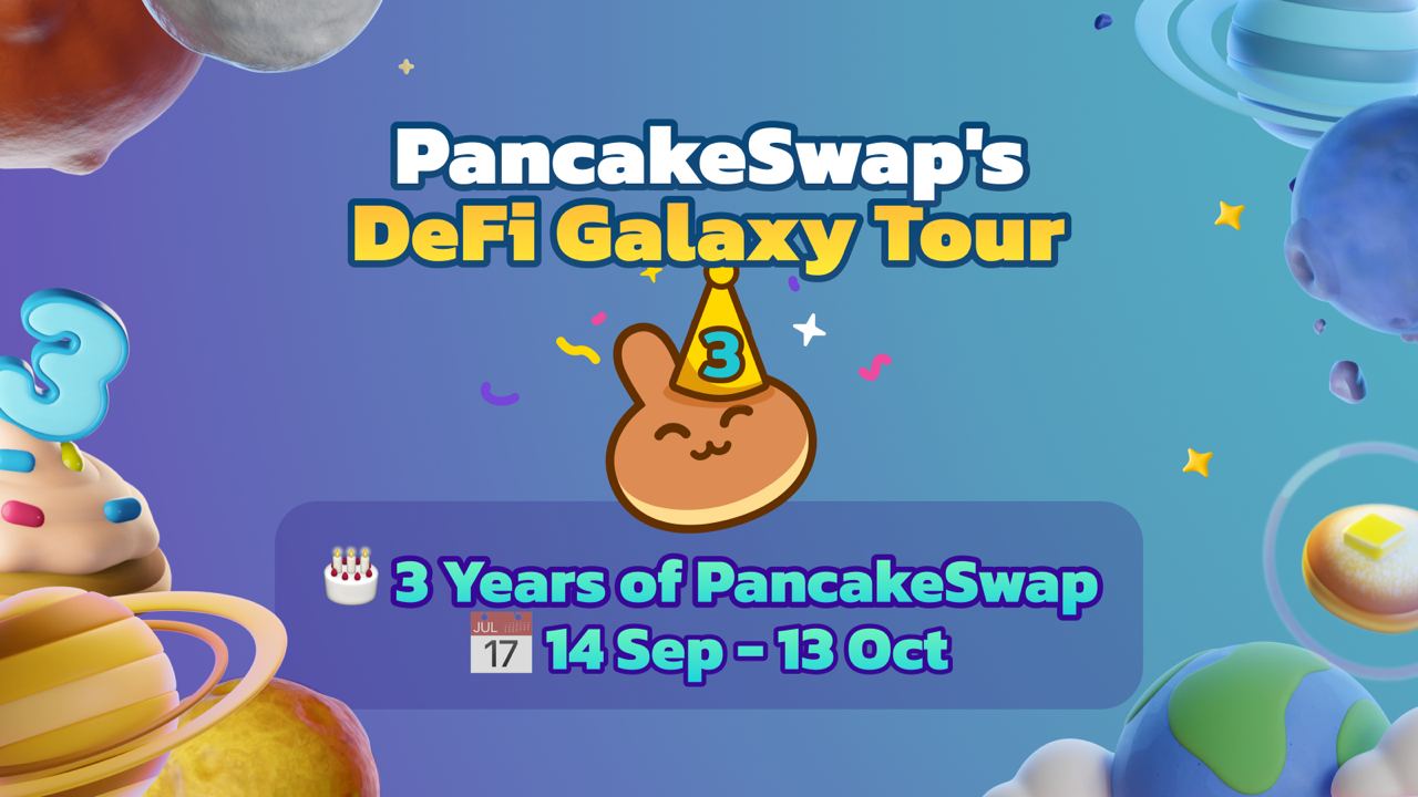 Hành trình Vũ trụ DeFi của PancakeSwap: Kỷ niệm 3 năm và vẫn tiếp tục với giải thưởng trị giá ...