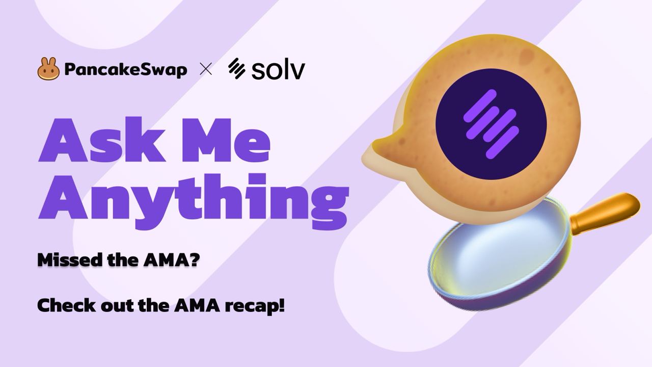 AMA with Solv Protocol | PancakeSwap