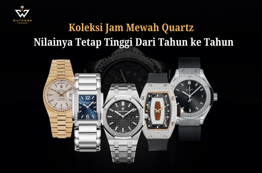 Koleksi Jam Tangan Mewah Quartz yang Nilainya Tetap Tinggi Dari Tahun ...