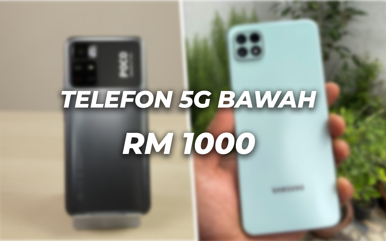 5 Telefon 5G Bawah RM1000