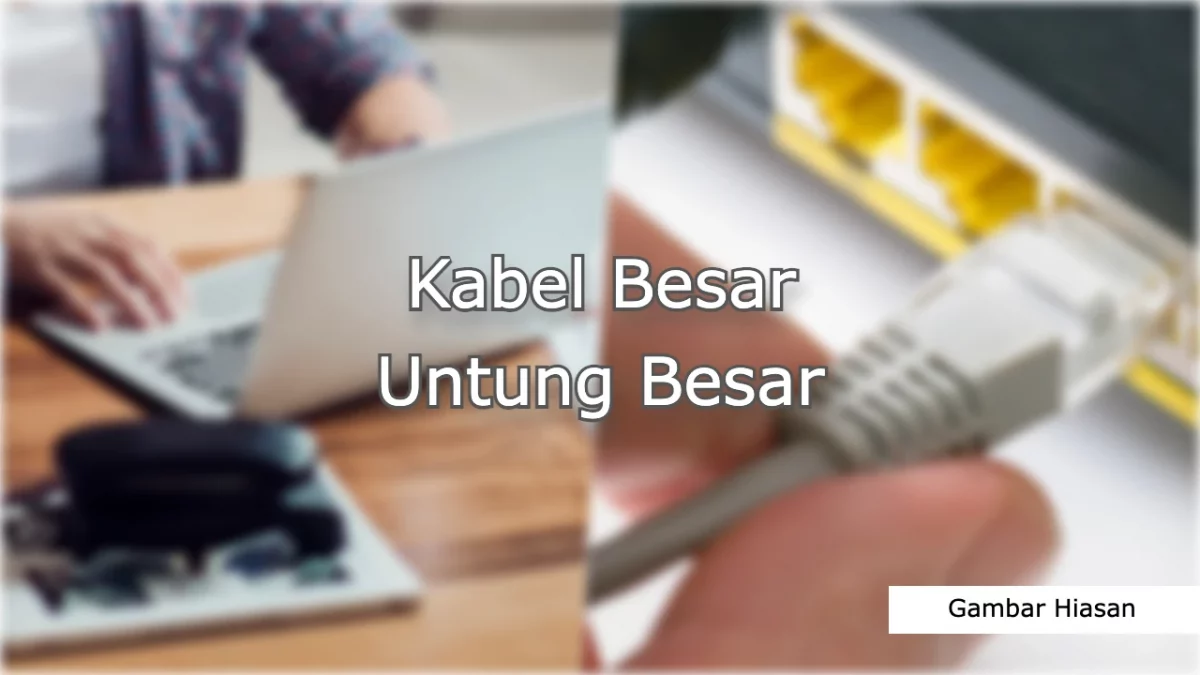 Bukan Nak Minta Kerja Je Kena Ada Kabel, Nak Internet Laju Pun Kabel ...