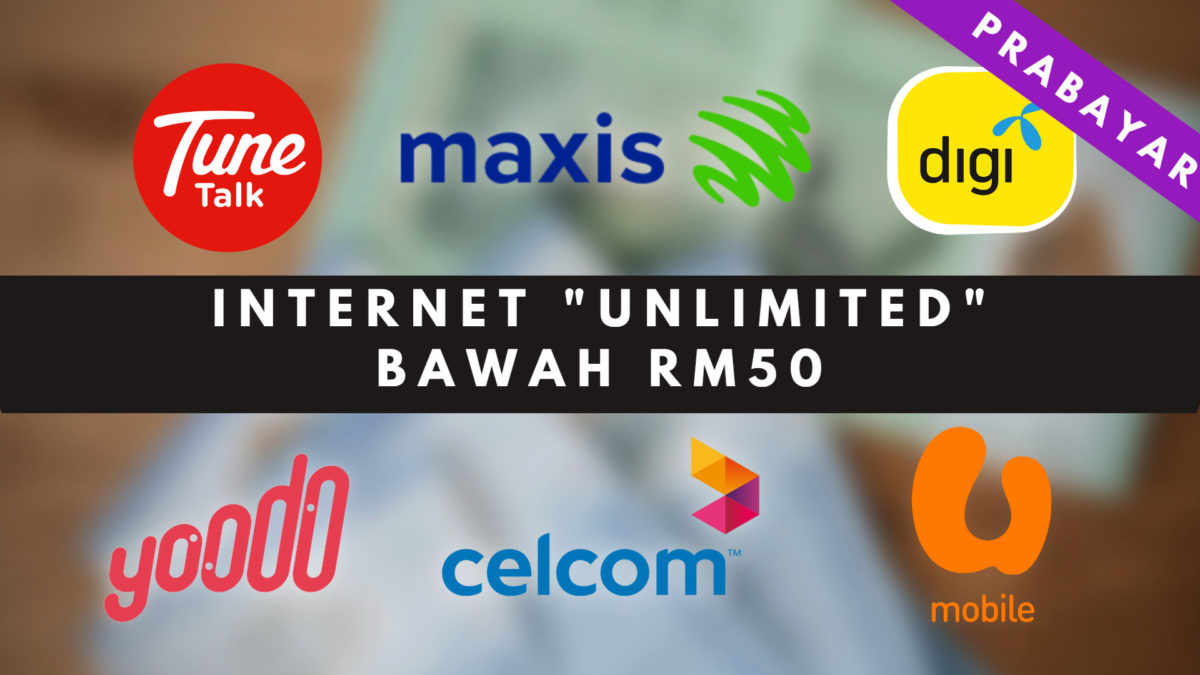 Senarai Prabayar Dengan Internet "Unlimited" Bawah RM50 Setakat Oktober ...