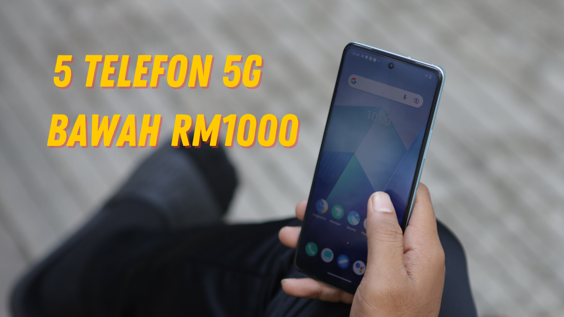 5 Telefon 5G Bawah RM1000 Buat Masa Sekarang