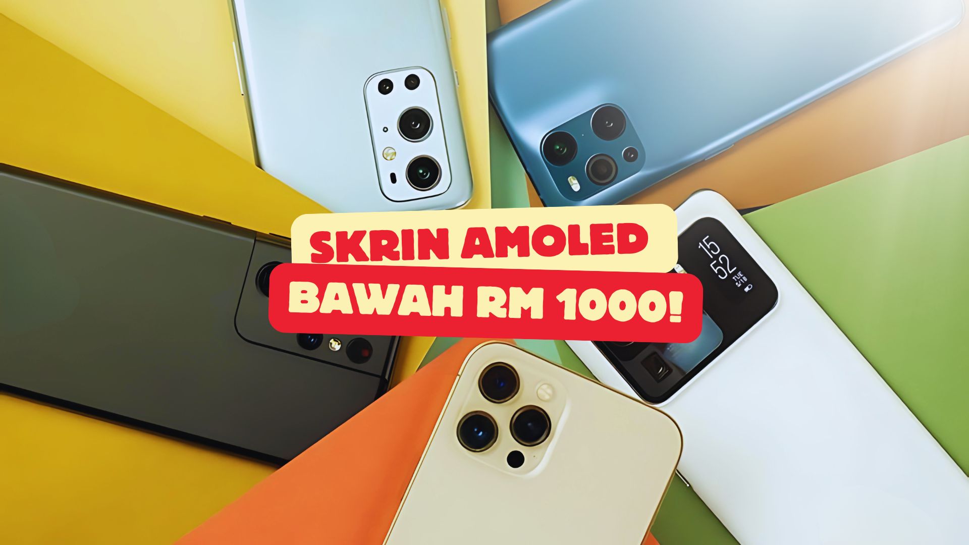 5 Telefon Skrin AMOLED Bawah RM1000